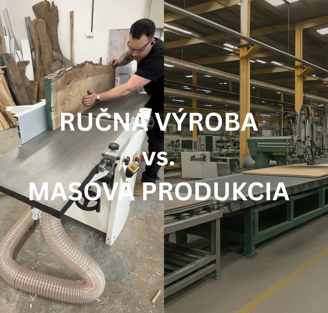 Ručná výroba vs. masová produkcia, prečo si vybrať masív?